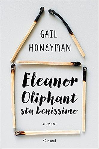 Recensione: Eleanor Oliphant sta benissimo di Gail Honeyman